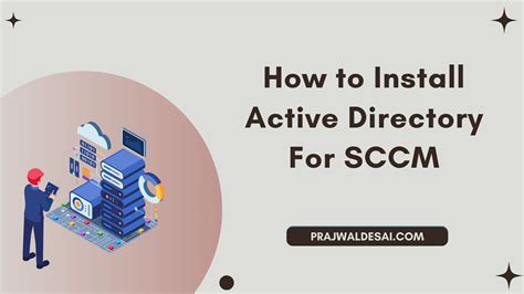 Install Active Directory For Sccm A Step By Step Guide