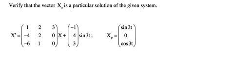 Solved Verify That The Vector X Is A Particular Solution Of Chegg