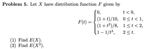 Solved Problem Let X Have Distribution Function F Given Chegg