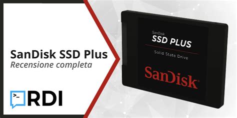 Sandisk Plus Ssd Recensione Completa Roba Da Informatici