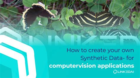 How To Create Your Own Synthetic Data For Computer Vision Applications