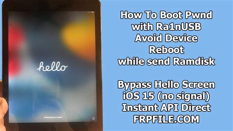 How To Bypass Hello Screen Ios 15 6 And Boot Pwnd From Ra1nusb Avoid Device Reboot While Send