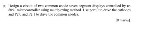 Solved C Design A Circuit Of Two Common Anode Chegg