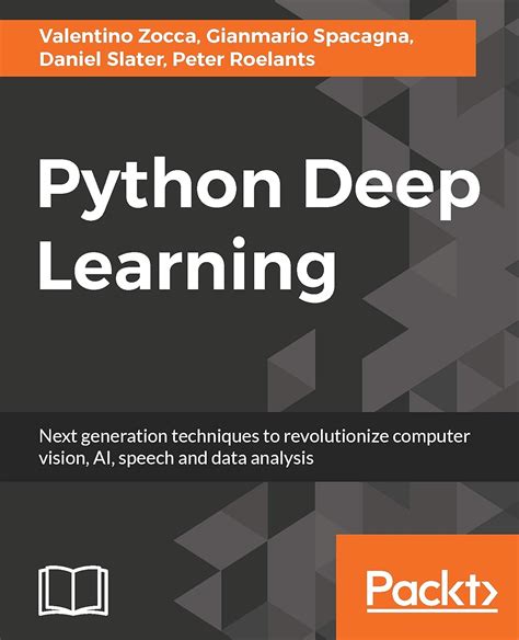 Python Deep Learning Next Generation Techniques To Revolutionize