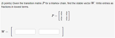 Solved 6 Points Given The Transition Matrix P For A Markov