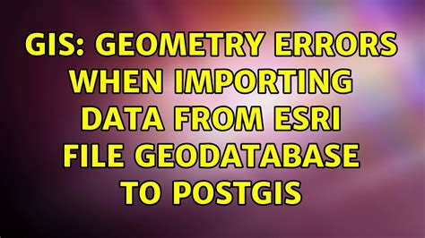 Gis Geometry Errors When Importing Data From Esri File Geodatabase To
