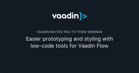 Easier Prototyping And Styling With Low Code Tools For Vaadin Flow Vaadin