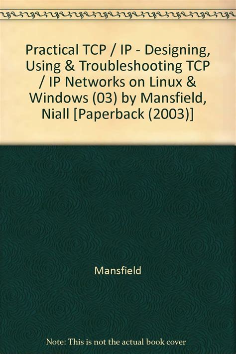 Practical Tcp Ip Designing Using And Troubleshooting Tcp Ip Networks On Linux And Windows 03