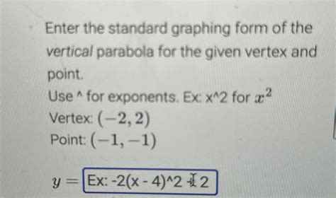Solved Enter The Standard Graphing Form Of The Vertical