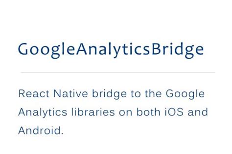 React Native Bridge To The Google Analytics Libraries On Both IOS And