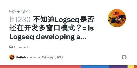 不知道logseq是否还在开发多窗口模式？ Is Logseq Developing A Multi Windowed Mode · Issue 1230 · Logseqlogseq