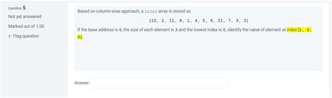 Solved Question 2 Not Yet Answered A 4×3 Array Is Stored As