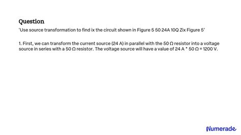 Solved Use Source Transformation To Find Ix The Circuit Shown In