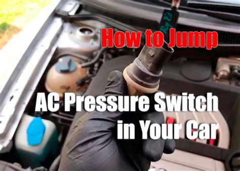 Jumping An AC Pressure Switch A Step By Step Guide