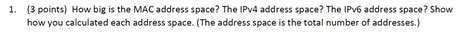 SOLVED How Big Is The MAC Address Space The IPv Address Space The IPv Address Space Show