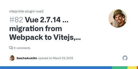 Vue 2714 Migration From Webpack To Vitejs Extend Vue · Issue 82
