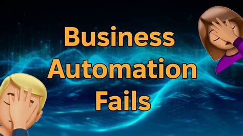 Business Automation Fails Newvideo 2024 Bpm Businessautomation Businessxpert