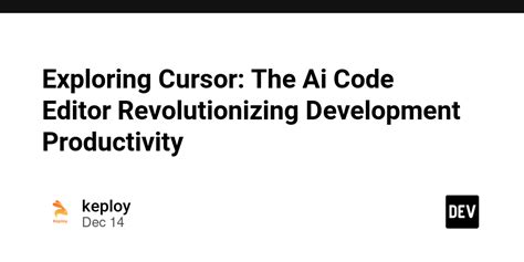 exploring cursor the ai code editor revolutionizing development