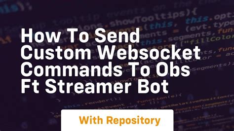 How To Send Custom Websocket Commands To Obs Ft Streamer Bot Youtube