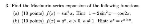 Solved 3 Find The Maclaurin Series Expansion Of The