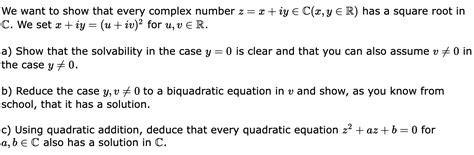 Solved We Want To Show That Every Complex Number Chegg Com