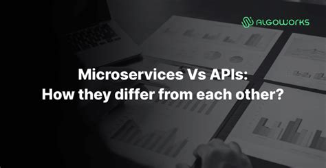 Microservices Vs Apis How Do They Counter Each Other