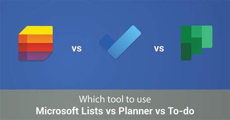 Which Tool To Use Microsoft Lists Vs Planner Vs To Do