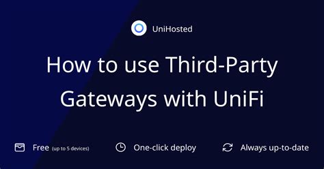 how to use third party gateways with unifi