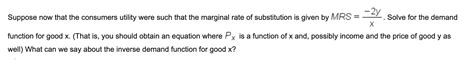 Solved 2y Suppose Now That The Consumers Utility Were Such