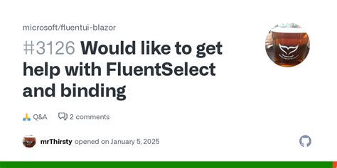 Would Like To Get Help With Fluentselect And Binding · Microsoft Fluentui Blazor · Discussion