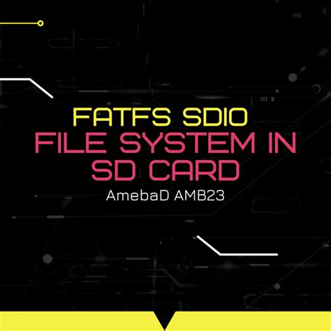 Amb23 Fatfs Sdio File System In Sd Card