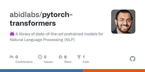 GitHub Abidlabs Pytorch Transformers A Library Of State Of The Art Pretrained Models For