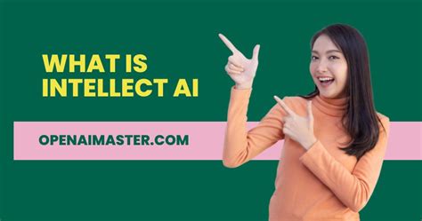 What Is Intellect Ai Open Ai Master What Is Intellect Ai Open Ai Master