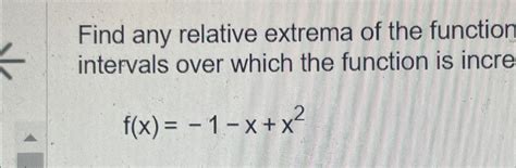 Solved Find Any Relative Extrema Of The Function