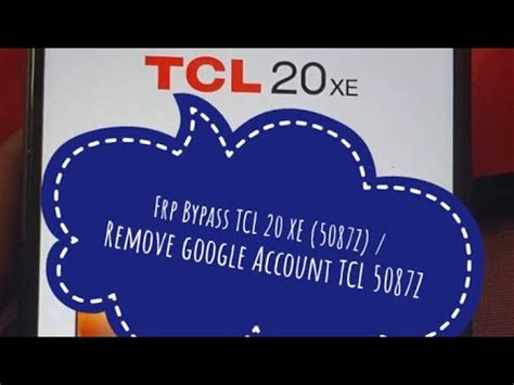 Frp Bypass Tcl Xe Z Remove Google Account Android Tcl Z Youtube