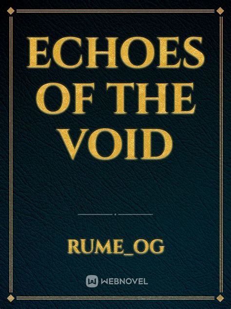 Echoes Of The Void Rumeog Webnovel