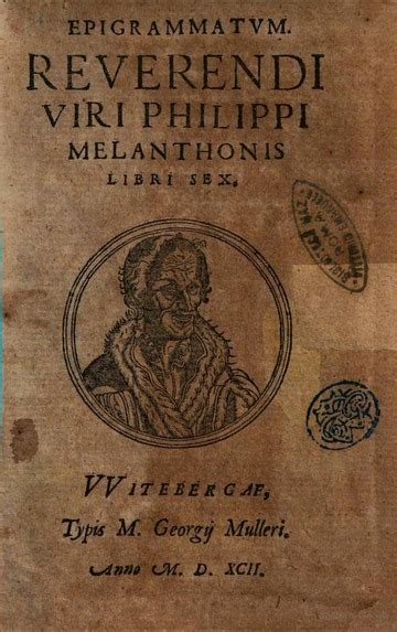 Epigrammatum Reuerendi Viri Philippi Melanthonis Libri Sex Philipp