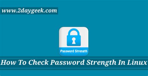How To Check Password Strength In Linux 2daygeek
