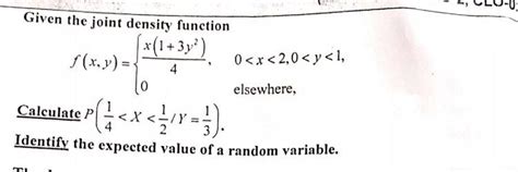 Solved Given The Joint Density Function F X Y X Y Chegg