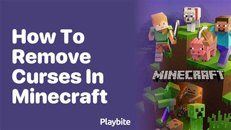 How To Remove Curses In Minecraft A Simple Guide Playbite