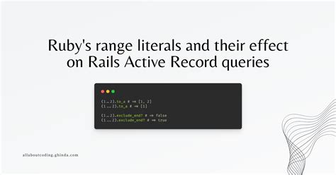ruby s range literals and their effect on rails active record queries