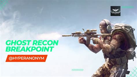 Unmasking The Perils Hyper Anonymous In Ghost Recon Breakpoint Hyper