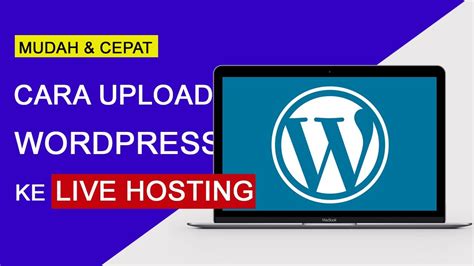 Cara Upload Wordpress Dari Localhost Ke Hosting Youtube