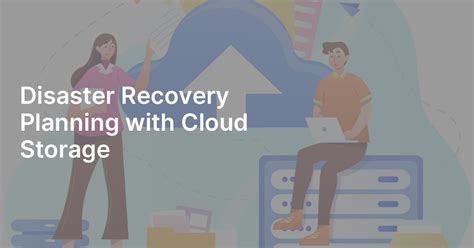 Disaster Recovery Planning With Cloud Storage