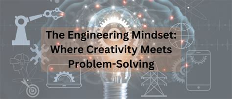 The Engineering Mindset Where Creativity Meets Problem Solving Civil Engineering Forum