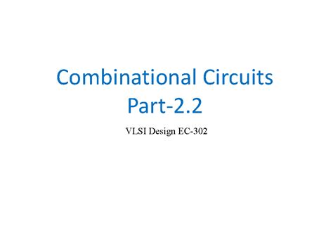 Comb Ckts Ec 302 Part 2 Combinational Circuits Part 2 Vlsi Design Ec Cmos Circuit And Logic