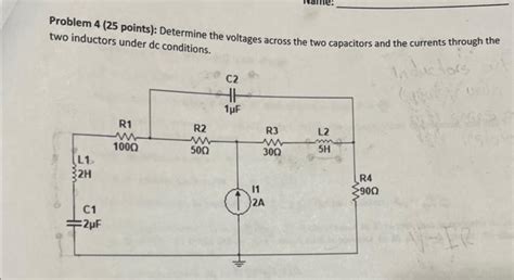 Solved Problem 4 25 Points Determine The Voltages Across