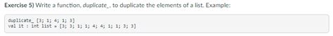 Solved Exercise 5 Write A Function Duplicate To Duplicate