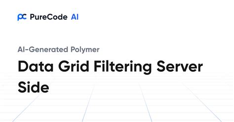 Build Great Polymer Data Grid Filtering Server Side Components Faster