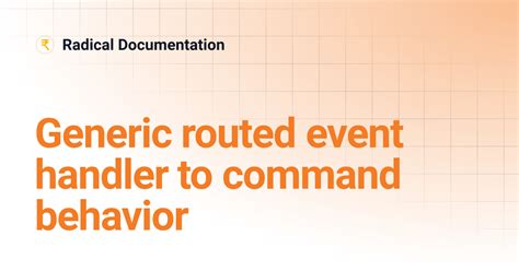 Generic Routed Event Handler To Command Behavior Radical Documentation